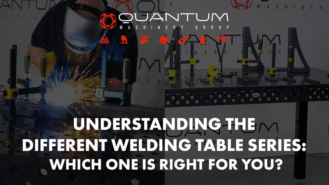 Understanding the Different Welding Table Series: Which One is Right f ...